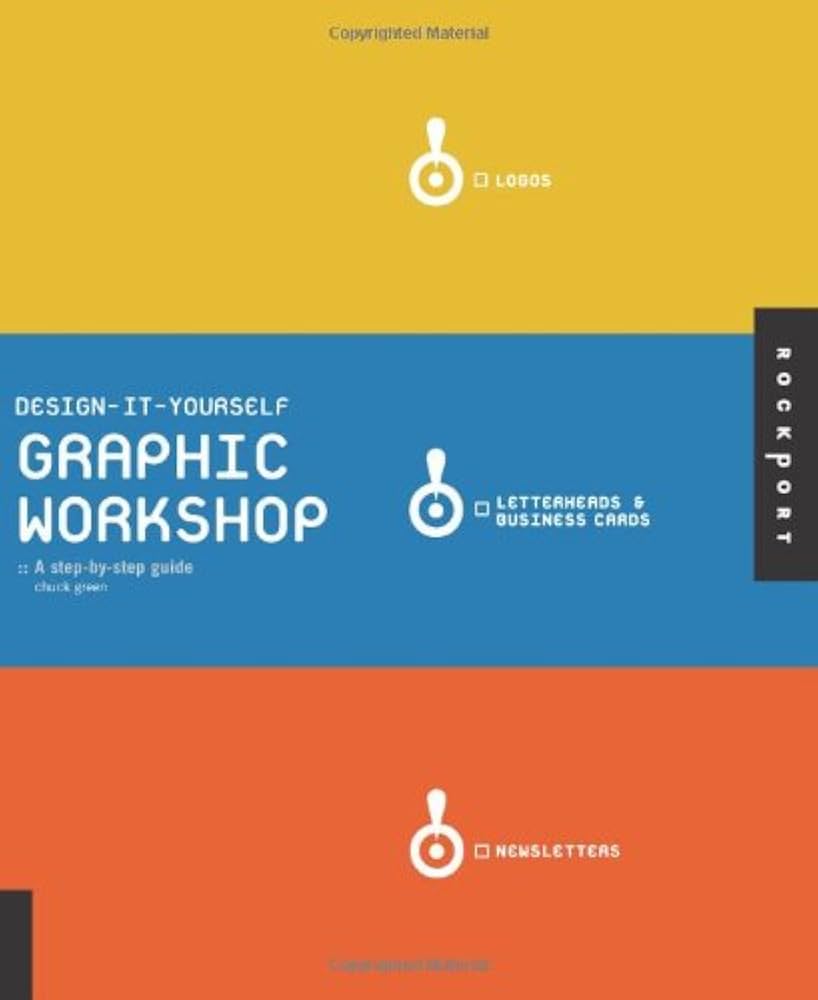 Graphic Workshop: A Step-by-step Guide (DESIGN IT YOURSELF) | Chuck Green – Dubai - Buy Used ...