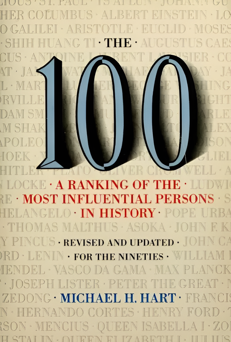 The 100 A Ranking of the Most Influential Persons in History | Michael ...