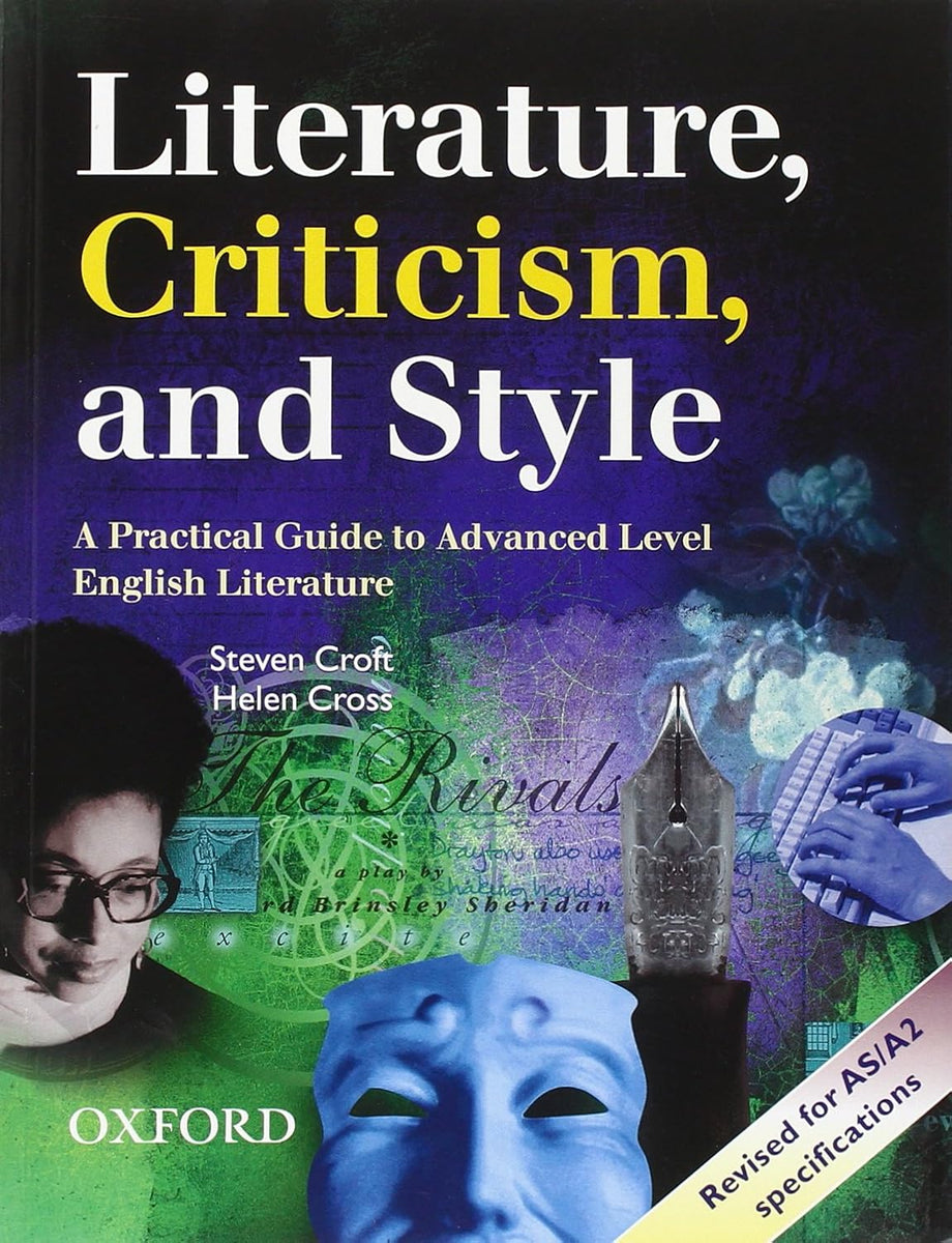 Literature, Criticism, and Style: A Practical Guide to Advanced Level English Literature ...
