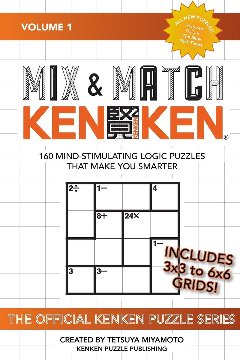 Mix & Match KENKEN: 160 Mind-Stimulating Logic Puzzles That Make You ...