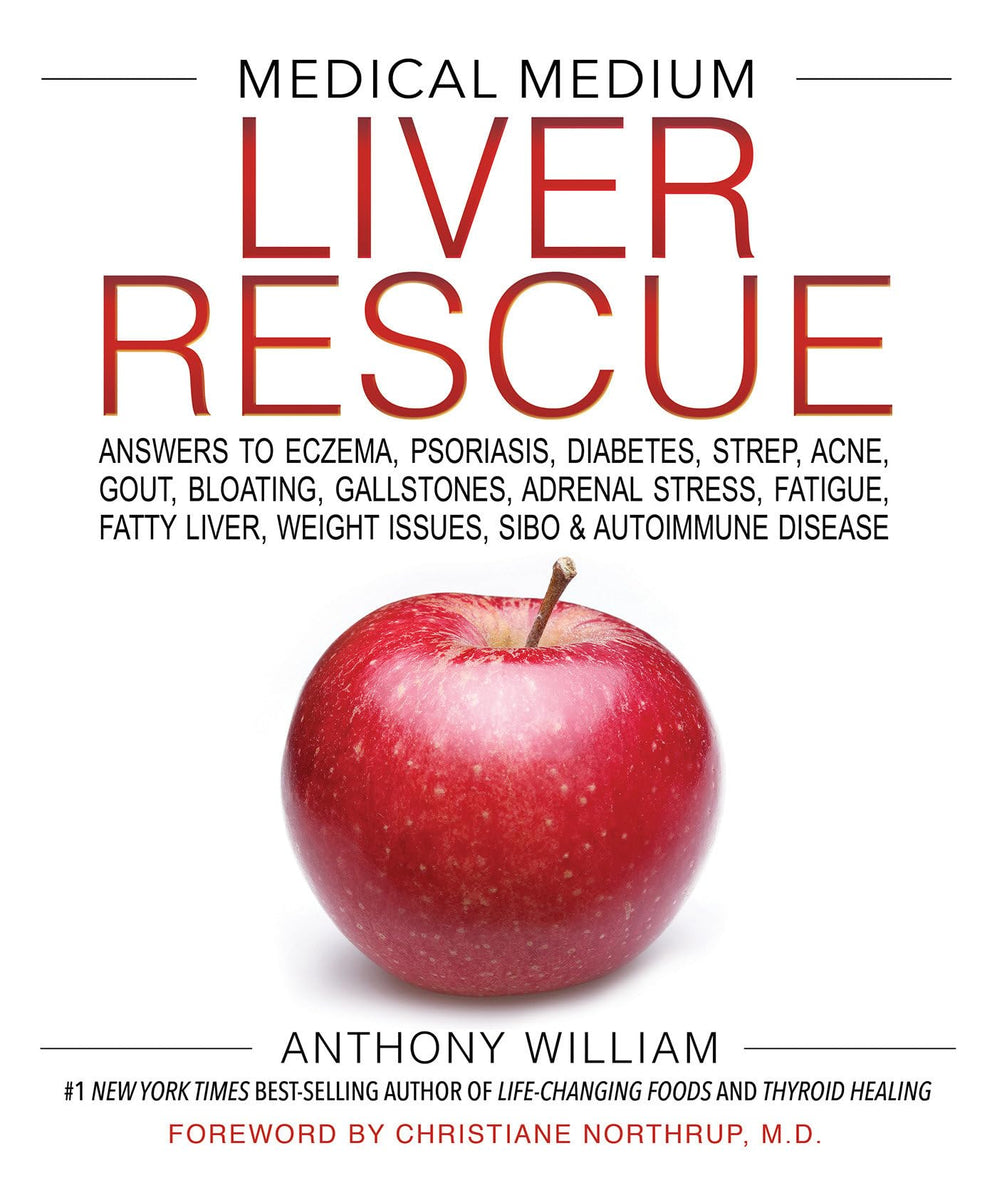 Medical Medium Liver Rescue: Answers to Eczema, Psoriasis, Diabetes ...
