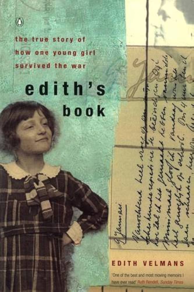 Edith's Story: The True Story of How One Young Girl Survived World War ...