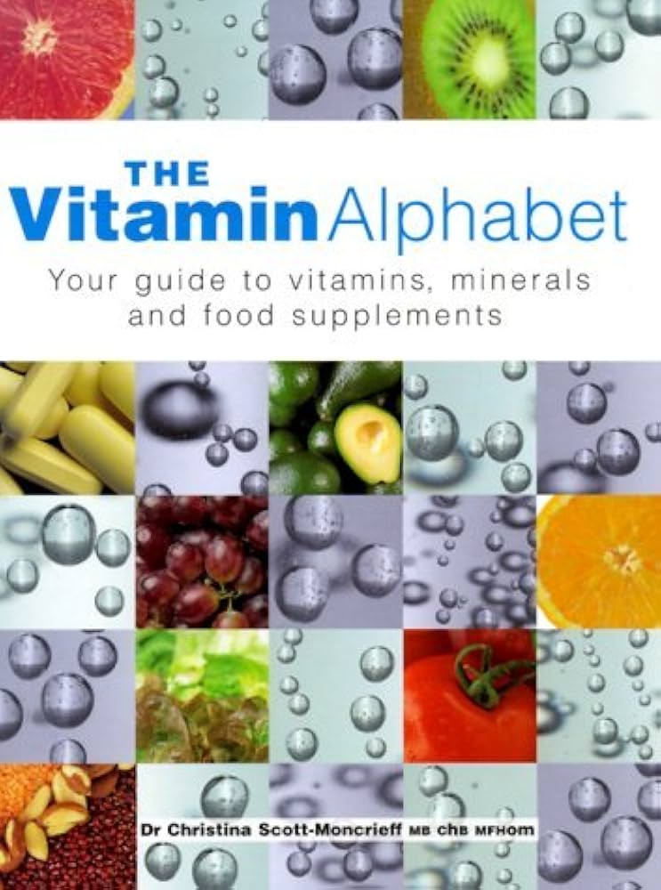 The Vitamin Alphabet: Your Guide to Vitamins, Minerals and Food ...