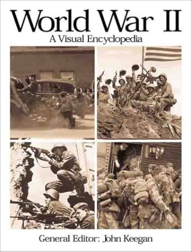 World War II, a visual encyclopedia | John Keegan – Dubai - Buy Used ...