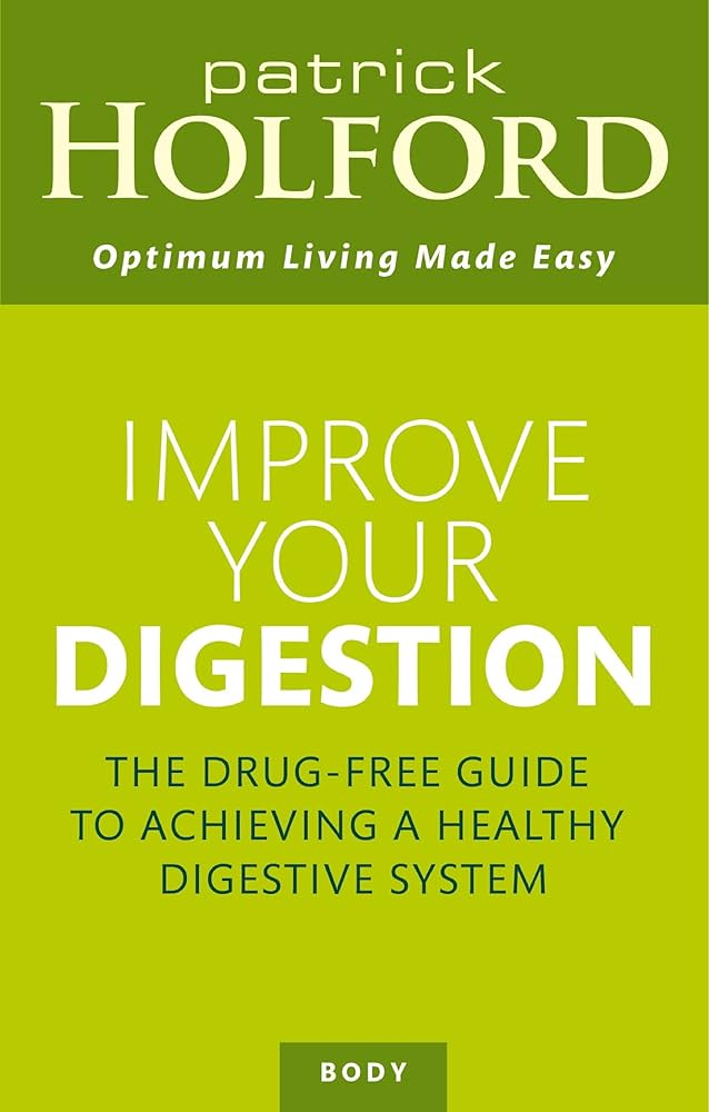 Improve Your Digestion The Drug-Free Guide To Achieving A Healthy ...