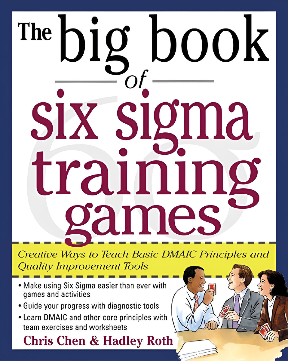 The Big Book of Six Sigma Training Games: Proven Ways to Teach Basic ...