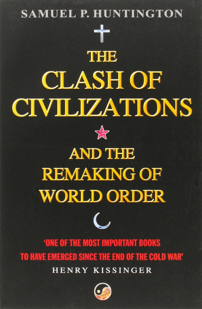 The Clash Of Civilizations And The Remaking Of World Order | Samuel P ...