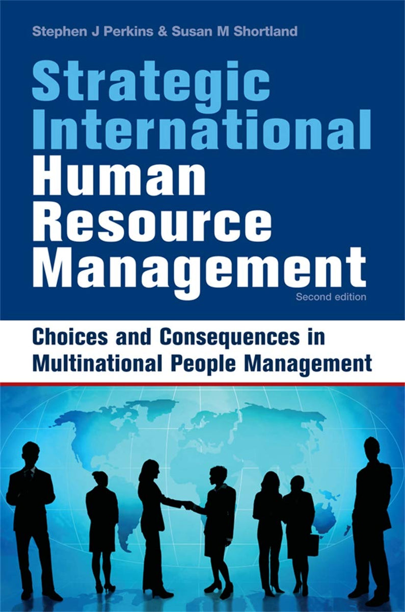 Strategic International Human Resource Management: Choices and ...